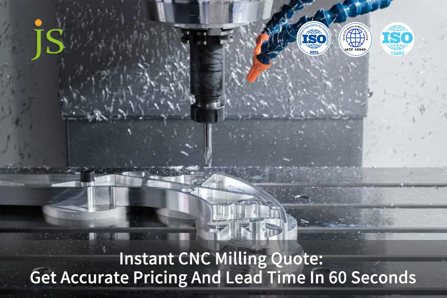 Instant CNC Milling Quote: Get Accurate Pricing And Lead Time In 60 Seconds